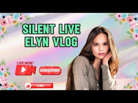 # 134 WELCOME TO MY SILENT LIVE Elyn Vlog - YouTube