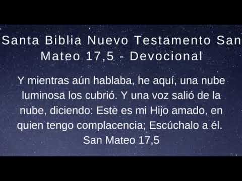 Santa Biblia Nuevo Testamento San Mateo 17,5 { Devocional } Holy Bible ...