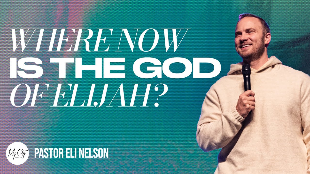 Where Now is the God of Elijah? | Vision Sunday 2025 | Pastor Eli Nelson | My City Church - YouTube
