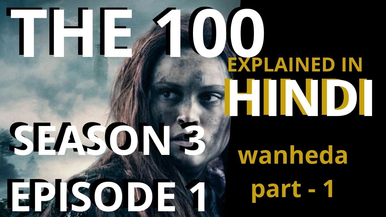 The 100 Season 3 Episode 1(Hindi) - YouTube