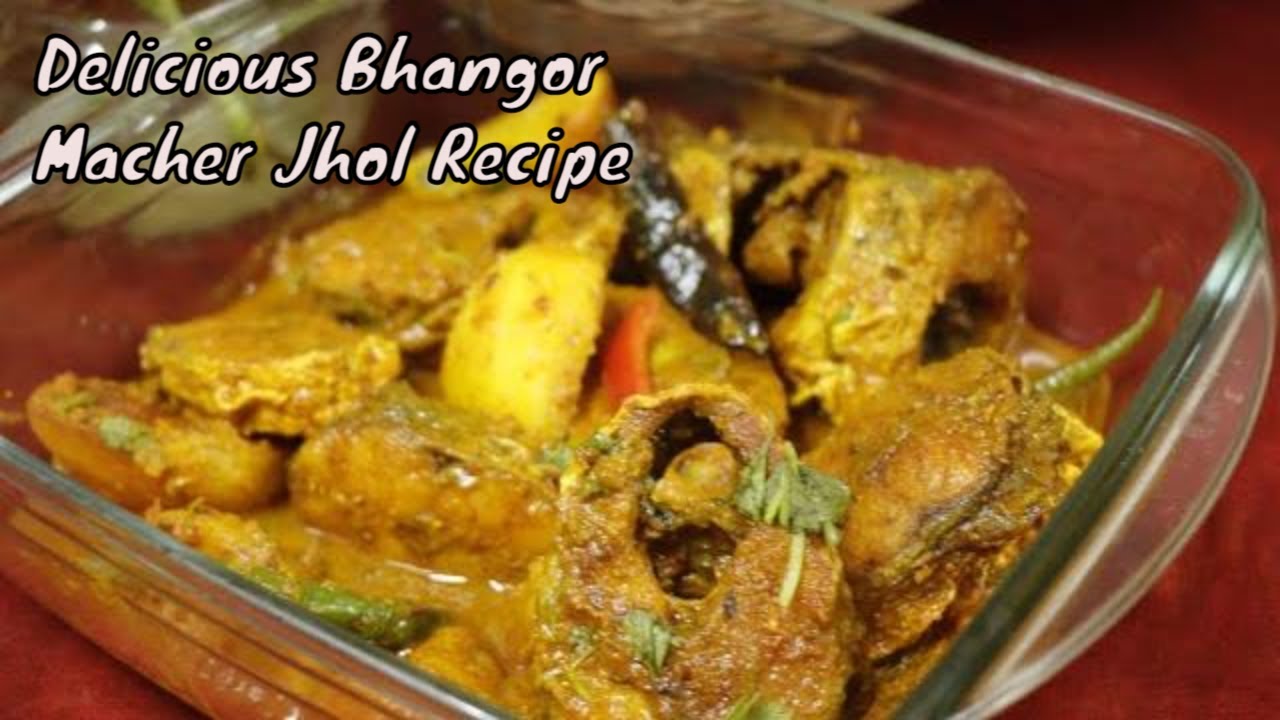 Delicious Bhangor Macher Jhol Recipe/অতি সুস্বাদু ভাঙড় মাছের ঝোল ...
