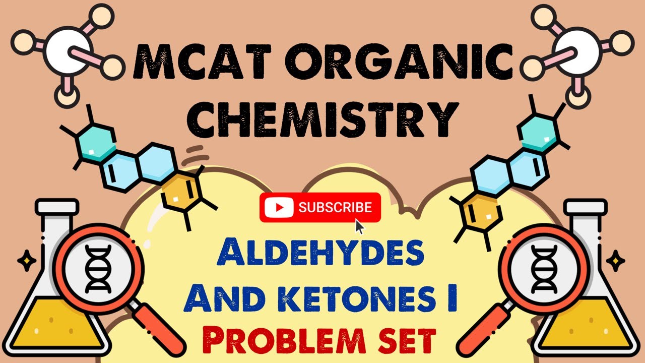 MCAT Organic Chemistry: Chapter 6 - Aldehydes and Ketones I Problem Set - YouTube