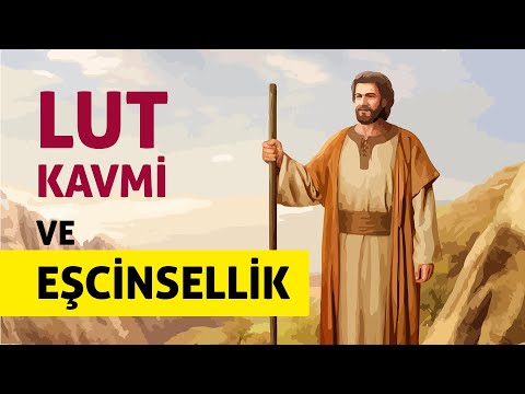 LUT KAVMİ VE EŞCİNSELLİK