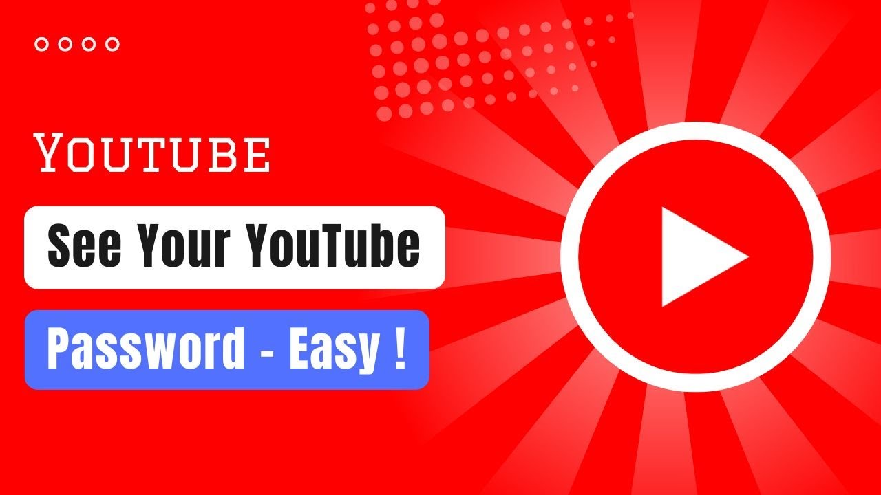 How to See YouTube Password ! - YouTube