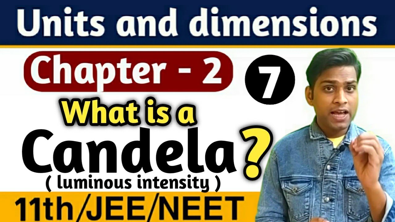 Unit and dimensions - 07 | class - 11th | what is Candela | Physics ...