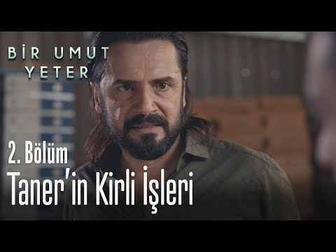 Taner'in kirli işleri - Bir Umut Yeter 2. Bölüm