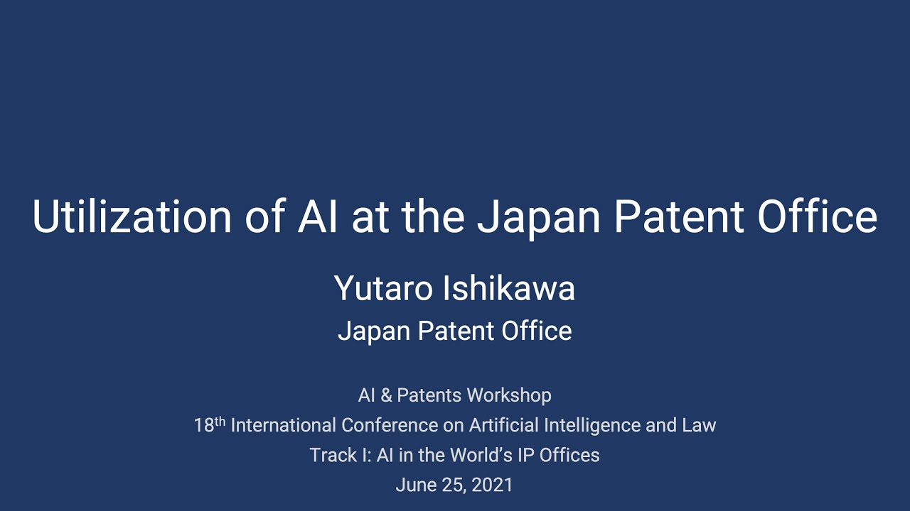 Utilization of AI at the Japan Patent Office (AI & Patents 2021) - YouTube
