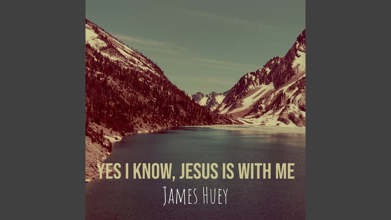 Yes I Know, Jesus Is with Me - YouTube