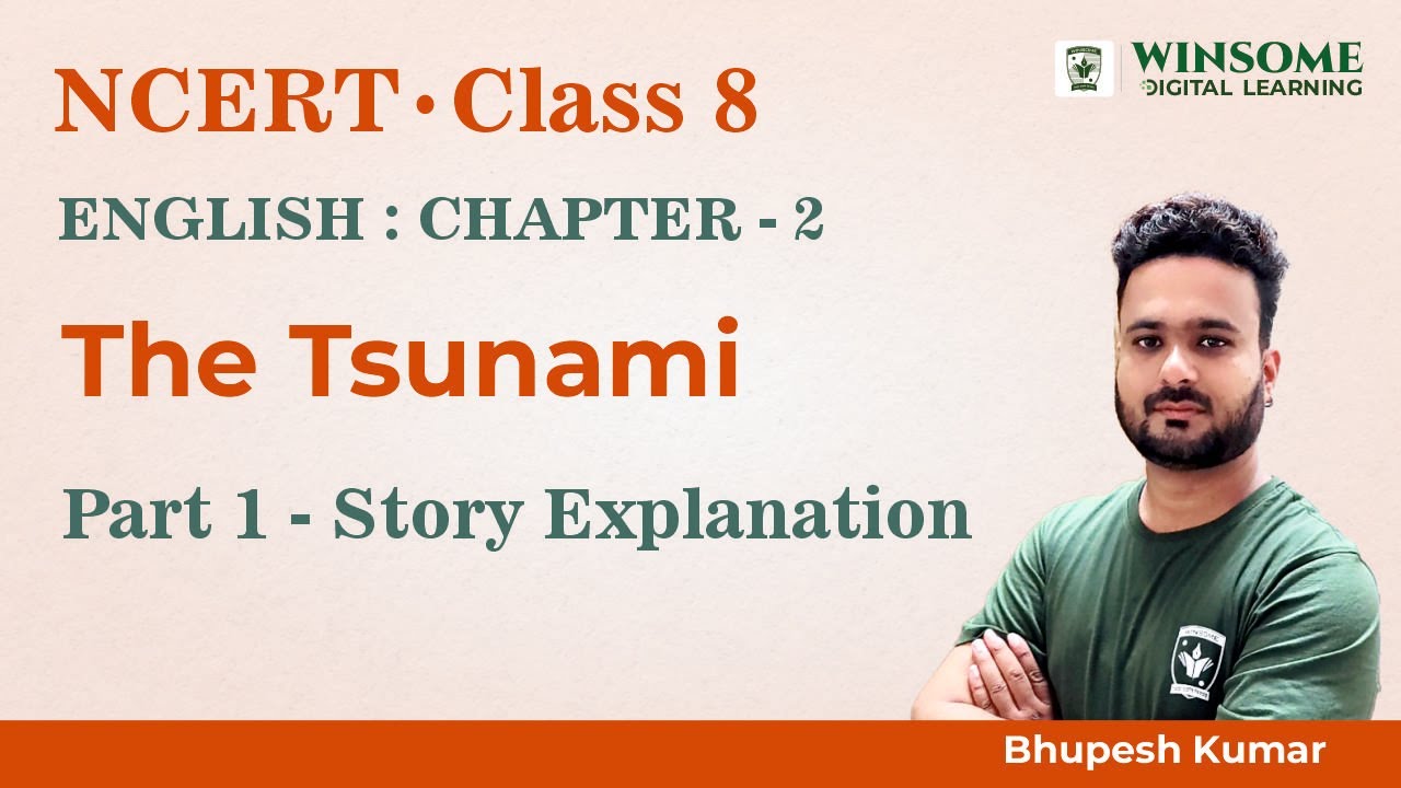 Class 8 English Chapter 2 | The Tsunami Story Explanation | Class 8 ...