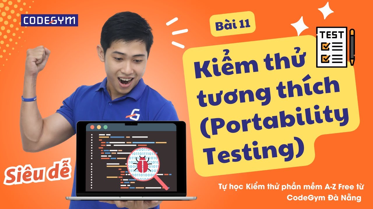 Quy trình kiểm thử| Bài 11- Portability Testing, Kiểm thử tính tương ...