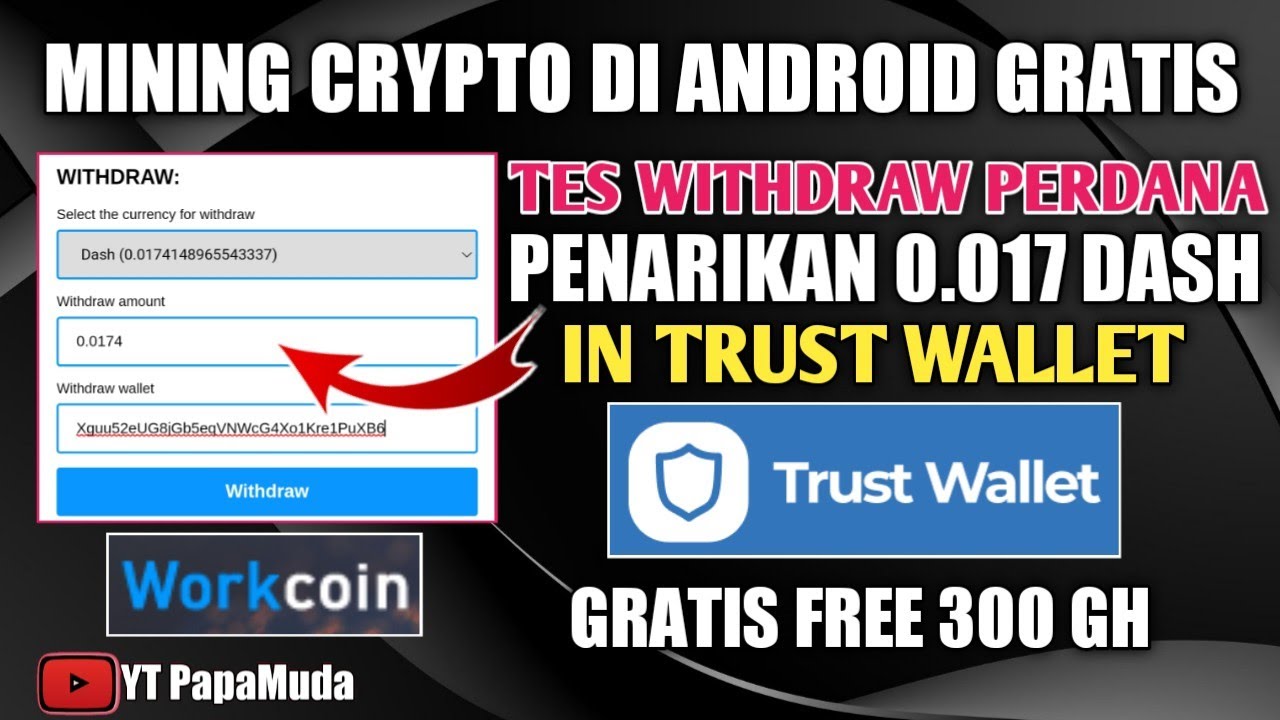 UPDATE WORKCOIN, WITHDRAW 0.017 DASH IN TRUST WALLET, MINING GRATIS TERCEPAT, PENGHASIL DASH ...