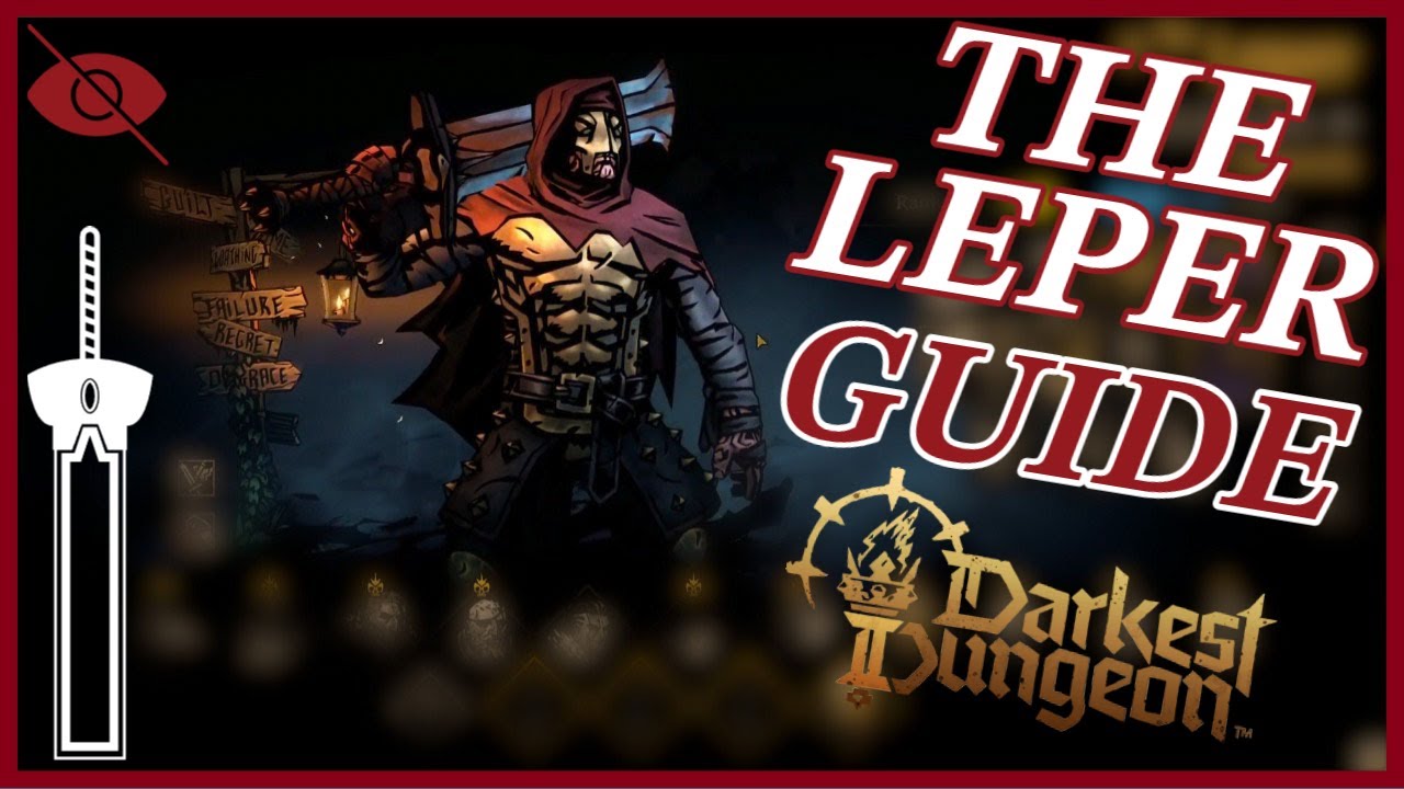 Darkest Dungeon 2 - How to Play the LEPER - Guide - All Builds and Subclasses - YouTube