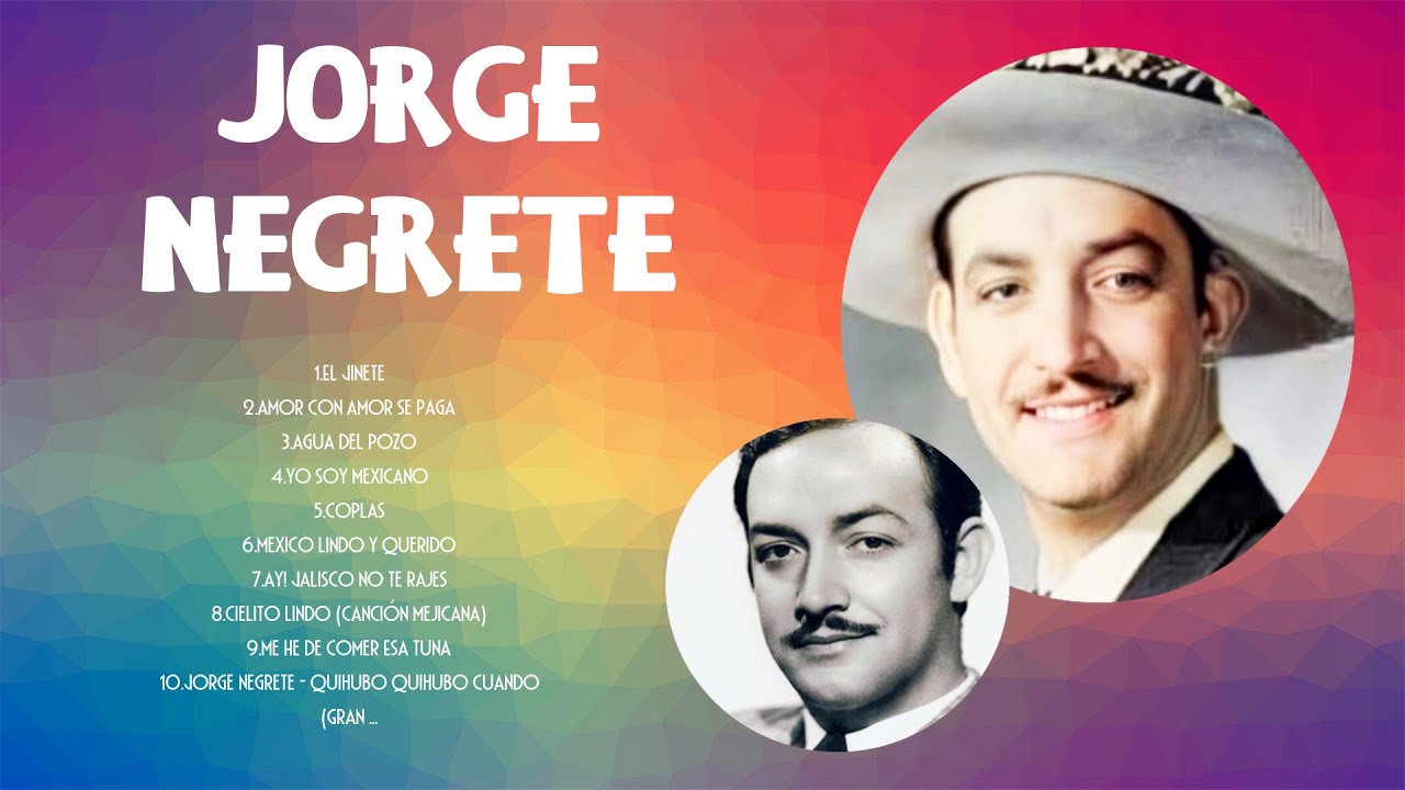 Best Of Jorge Negrete ~ Jorge Negrete Álbum Completo 2024 ~ Jorge ...