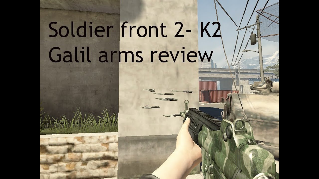 Soldier front 2- k2 galil arms review - YouTube