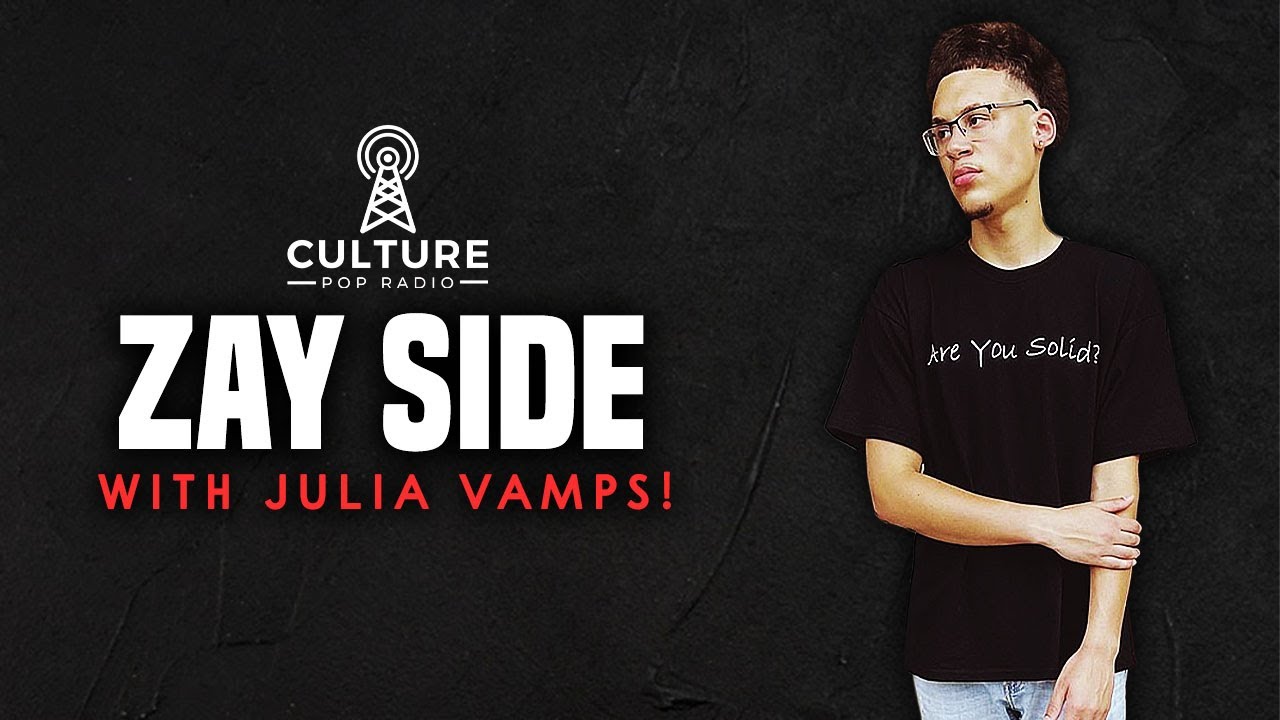 #ZAYSIDE X #JULIAVAMPS (#CULTUREPOPRADIO INTERVIEW) - YouTube