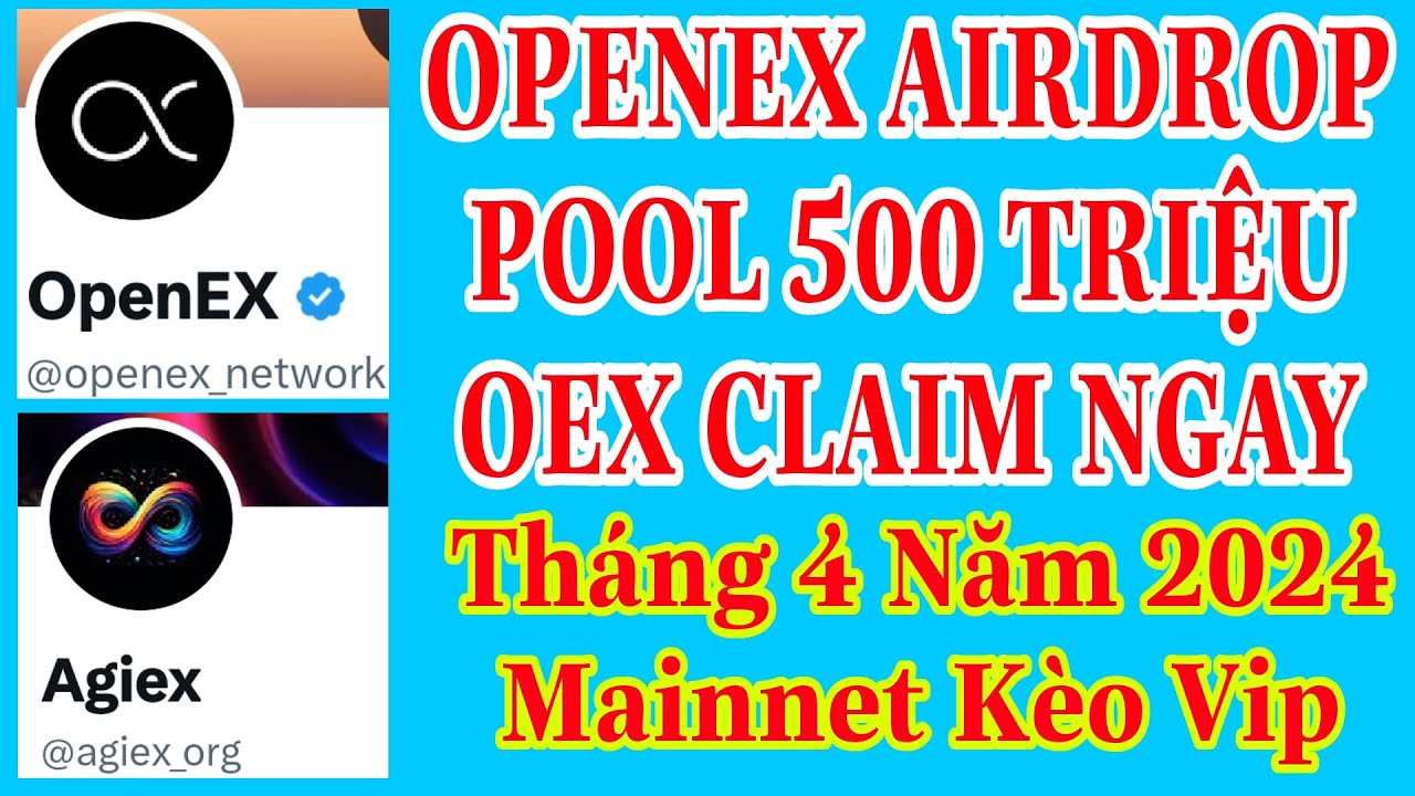 OPENEX AIRDROP 500 TRIỆU OEX TOKEN LIÊN KẾT VÍ CLAIM NGAY MAINNET VÀO ...
