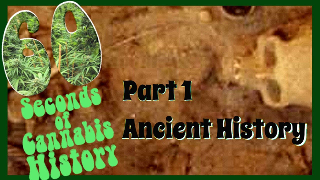 60 Seconds of Cannabis History - Part 1 - Ancient History - YouTube