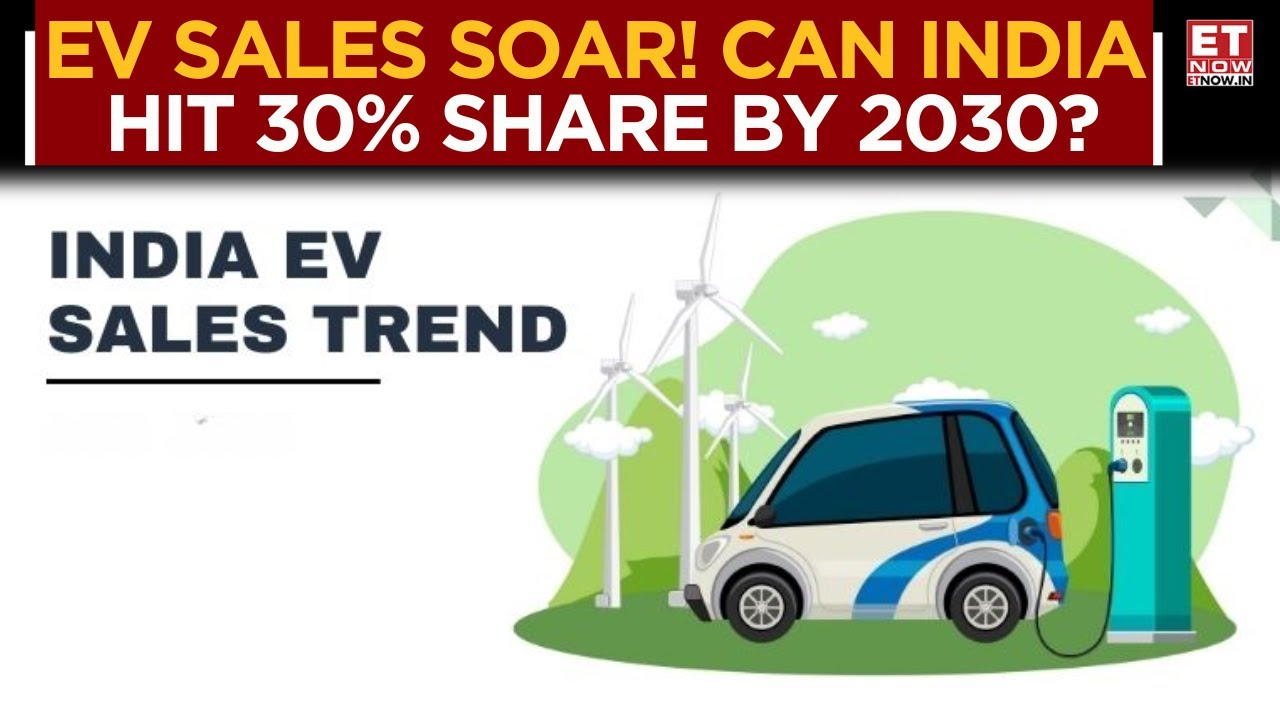 India’s EV Revolution: Can We Hit 30% by 2030? | World EV Day Special ...