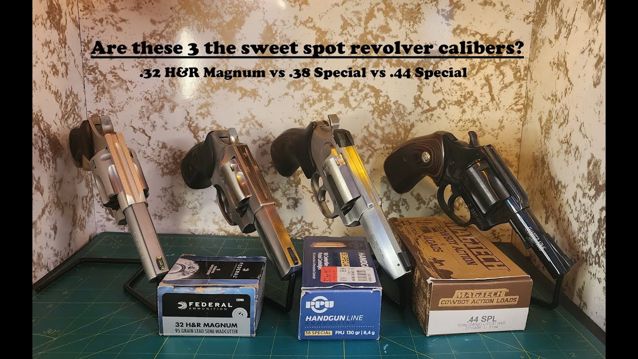 Sweet Spot Revolver Calibers?!?! .32 H&R mag. vs .38 Special vs .44 ...
