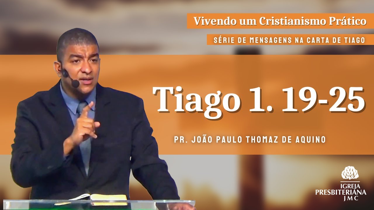 Tiago 1. 19-25 | Pr. João Paulo Thomaz de Aquino - YouTube