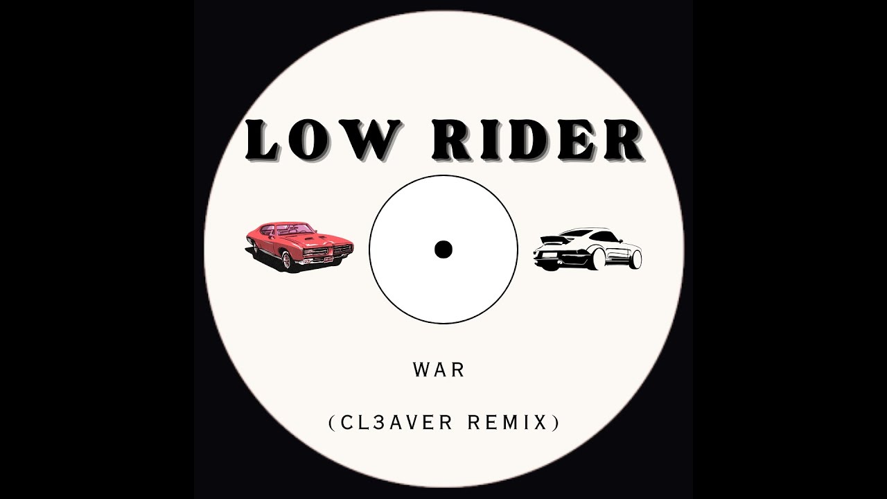 LOW RIDER - WAR (CL3AVER Remix) - YouTube