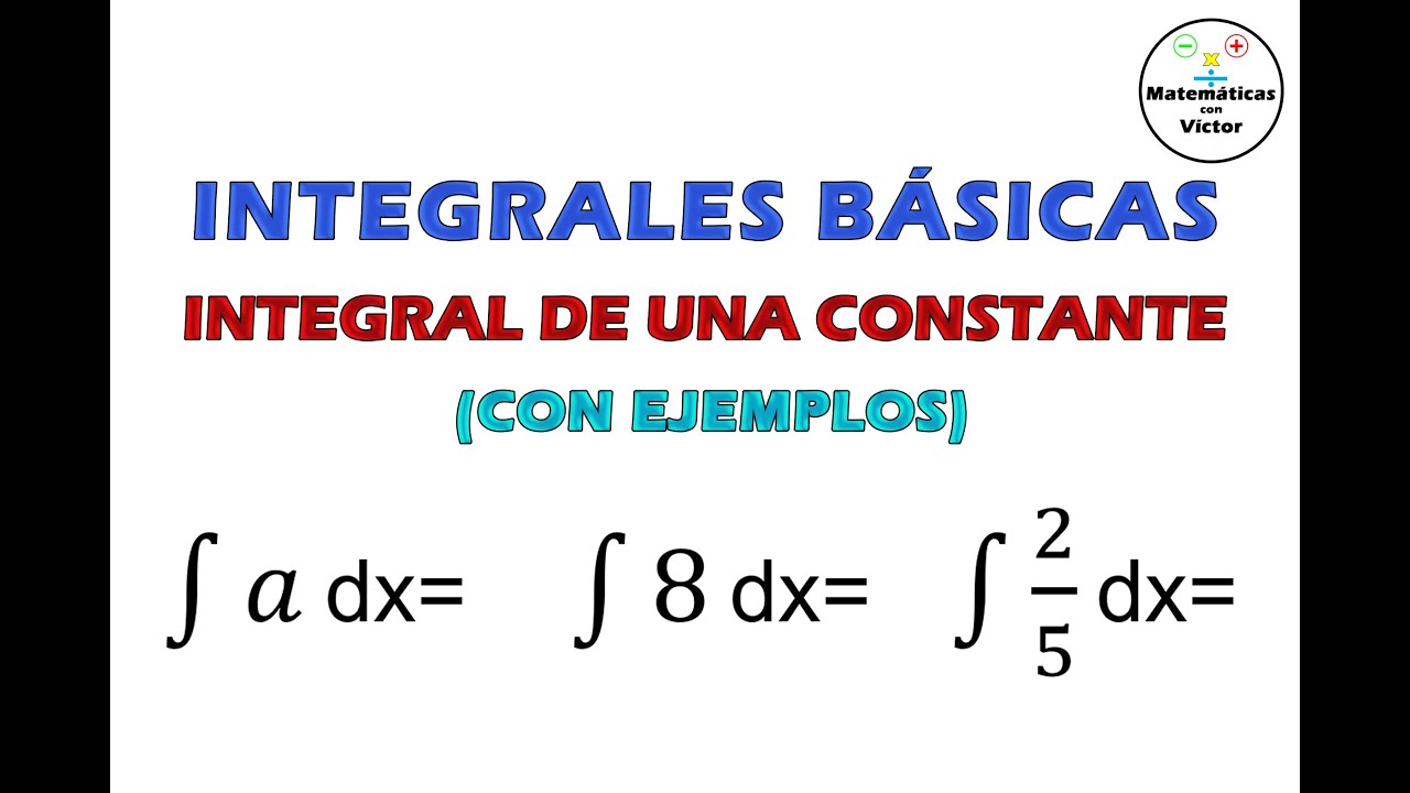 Integrales Básicas (Video 1)/Integral de una Constante - YouTube