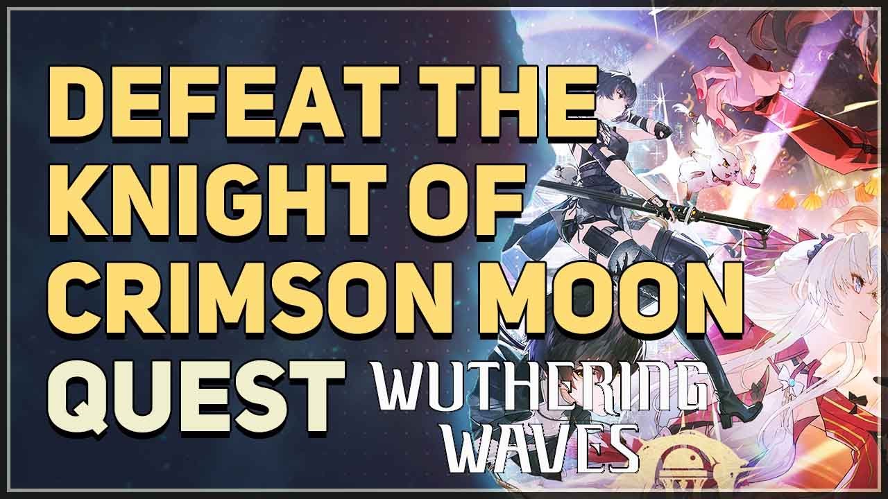 Defeat the Knight of Crimson Moon Wuthering Waves - YouTube