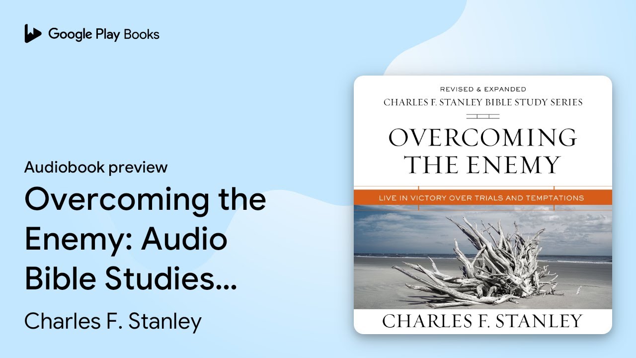 Overcoming the Enemy: Audio Bible Studies: Live… by Charles F. Stanley · Audiobook preview - YouTube