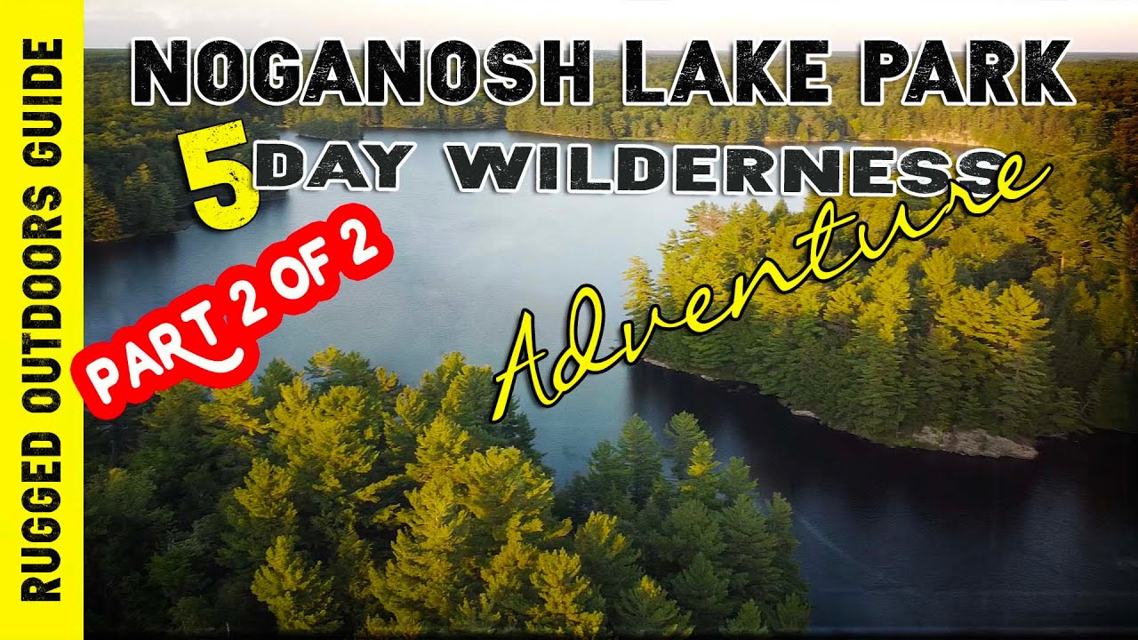 Noganosh Lake Provincial Park - Part 2 of 2 - YouTube
