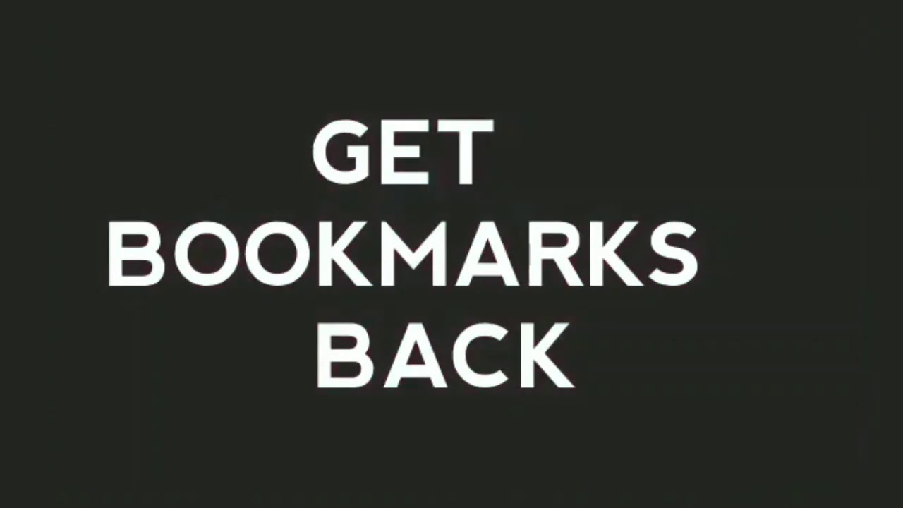 HOW TO GET BOOKMARKS BACK YouTube HOW TO GET BOOKMARKS BACK YouTube