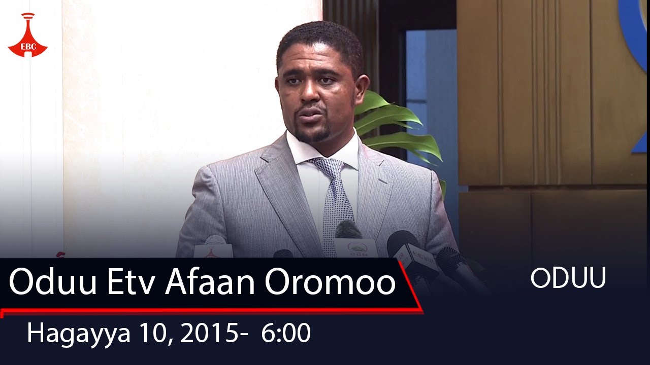 Oduu Etv Afaan Oromoo Hagayya 10, 2015- 6:00 - YouTube