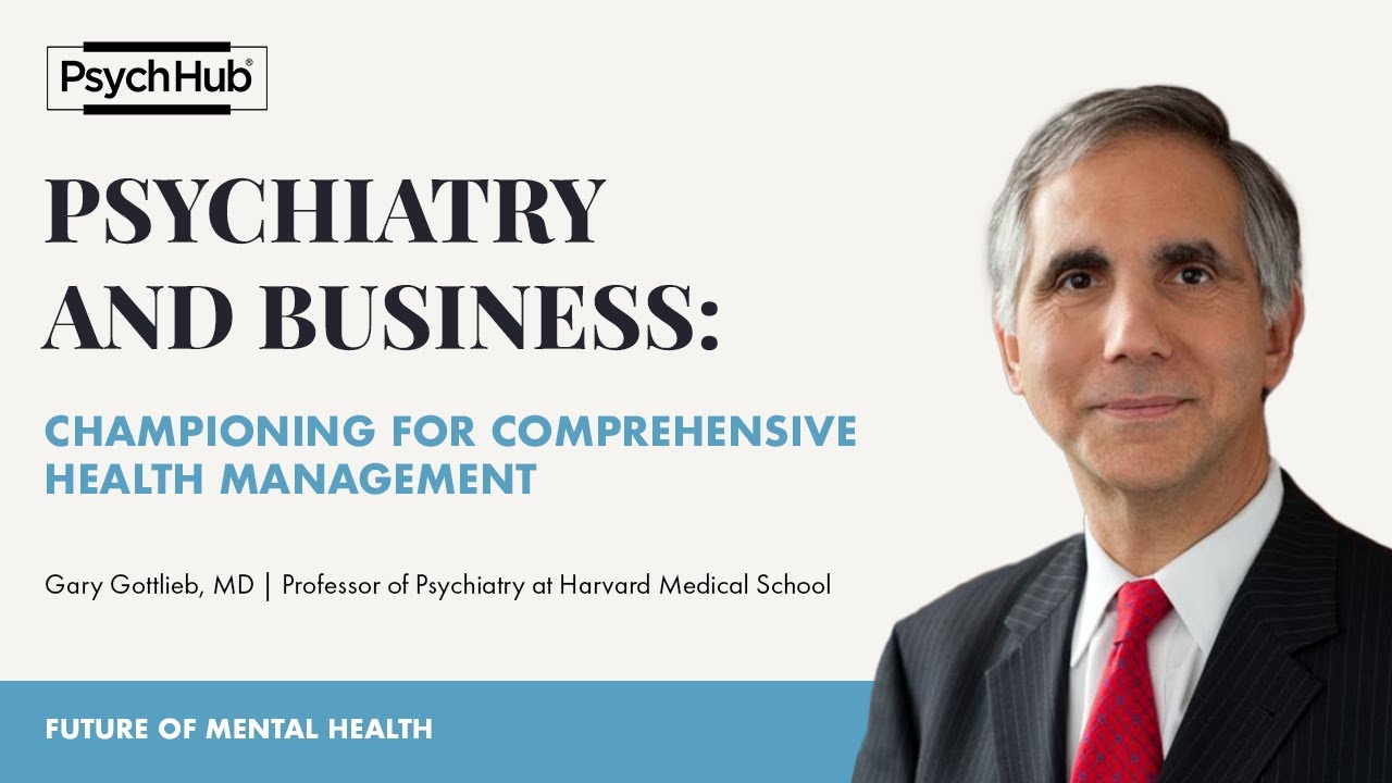 #62: Psychiatry and Business: Championing for Comprehensive Health ...