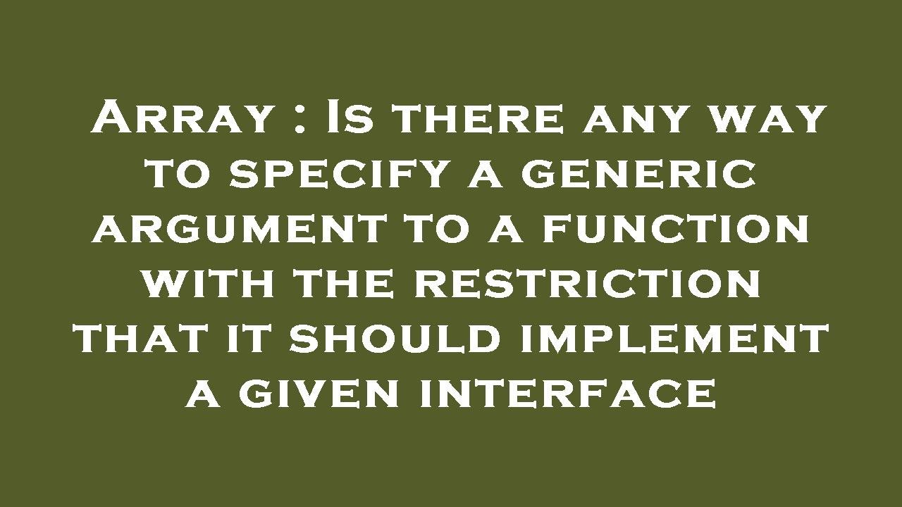 Array Is There Any Way To Specify A Generic Argument To A Function Array Is There Any Way To Specify A Generic Argument To A Function