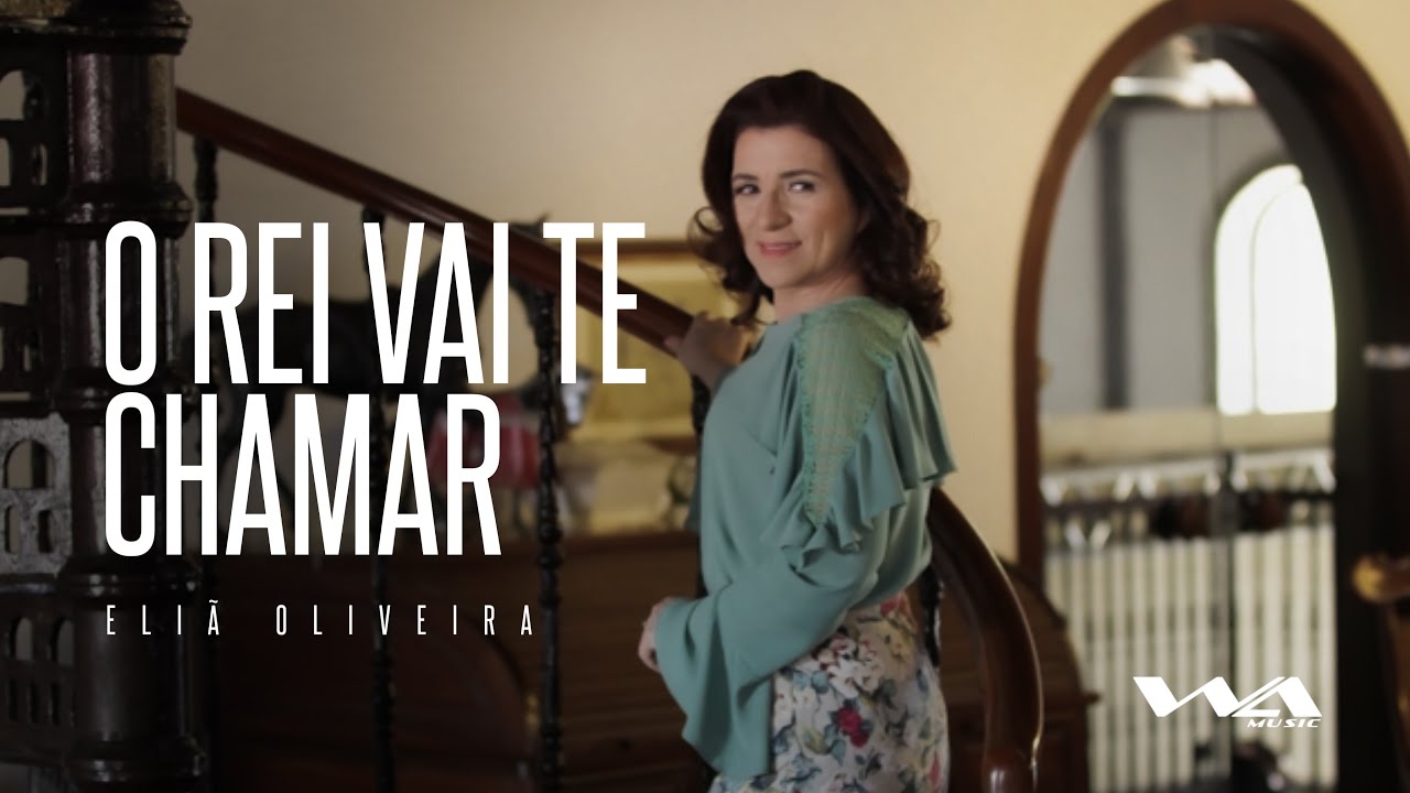 Eliã Oliveira - O Rei Vai Te Chamar ( Pseudo Vídeo ) - YouTube