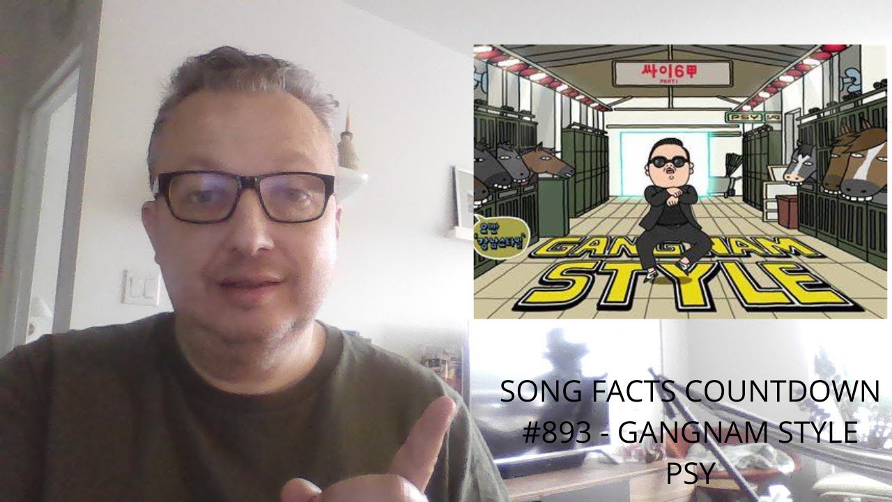 #893 - SONG FACTS COUNTDOWN - GANGNAM STYLE - PSY - YouTube