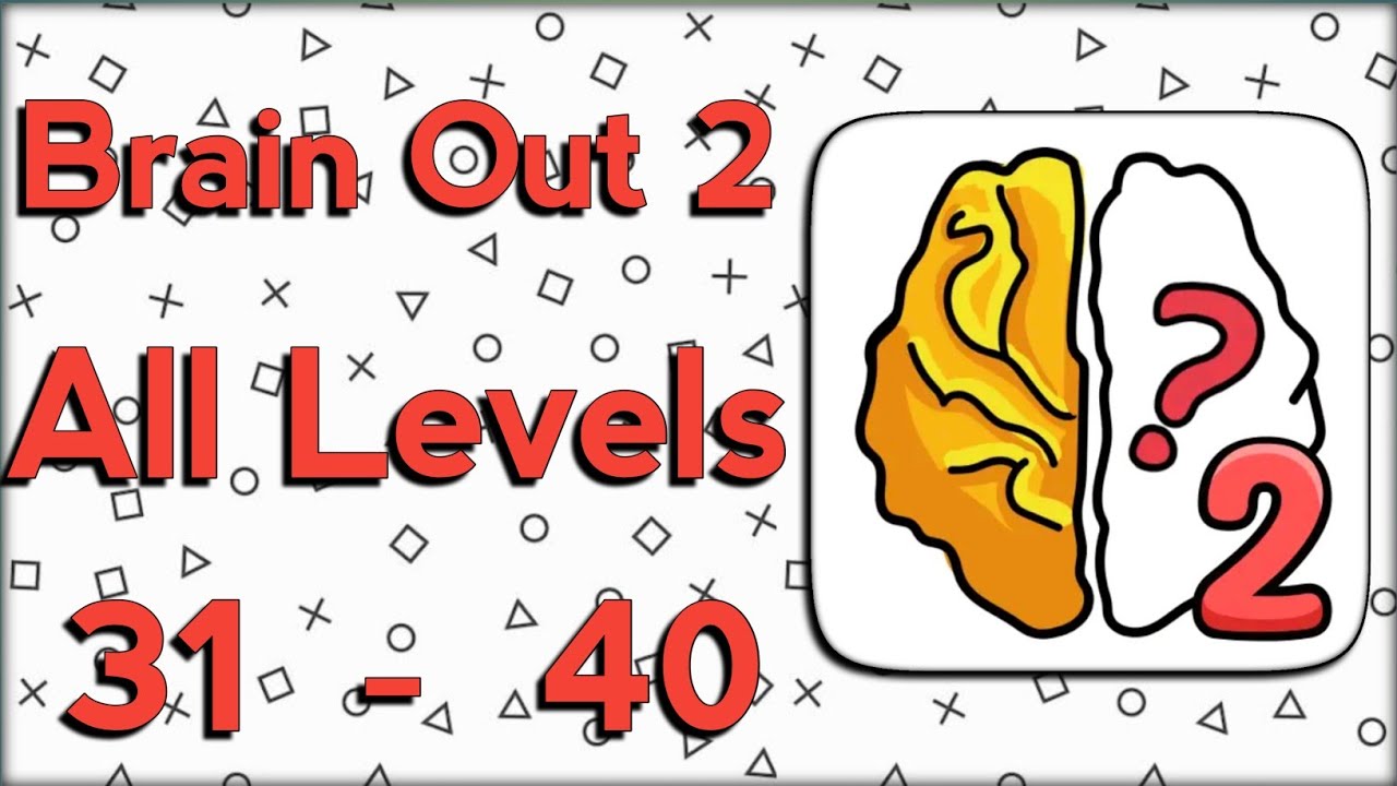 Brain Out 2 Level 31 32 33 34 35 36 37 38 39 40 Brain out 2 All Levels ...