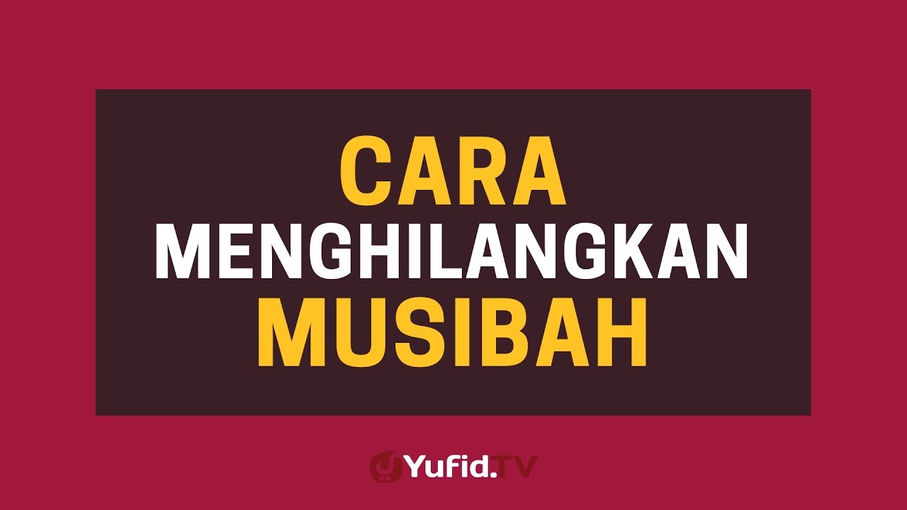 Cara Menghilangkan Musibah - Poster Dakwah Yufid TV - YouTube