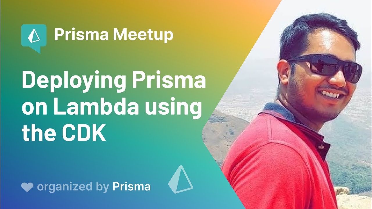 Prisma Meetup #7 - Ryan Dsouza - Deploying Prisma on Lambda using the CDK - YouTube