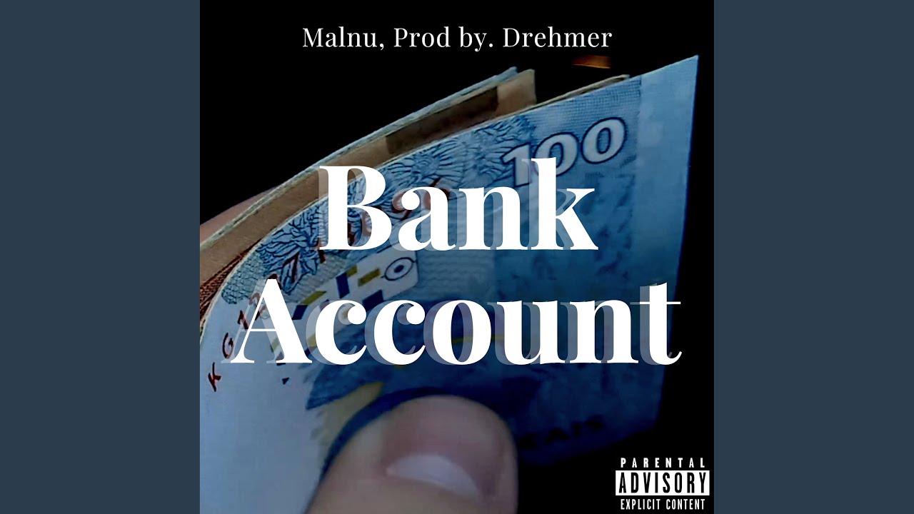 Bank Account - Malnu: Song Lyrics, Music Videos & Concerts