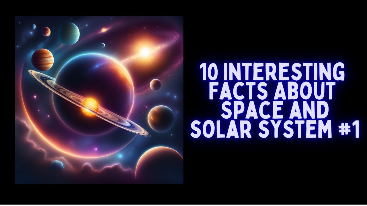 10 Interesting Facts about Space and Solar System #1 - YouTube