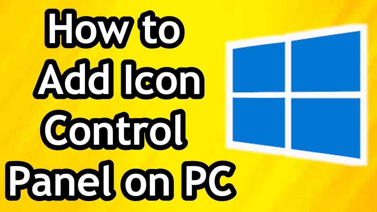 How to Add Control Panel Icon on PC on Windows 10 - YouTube