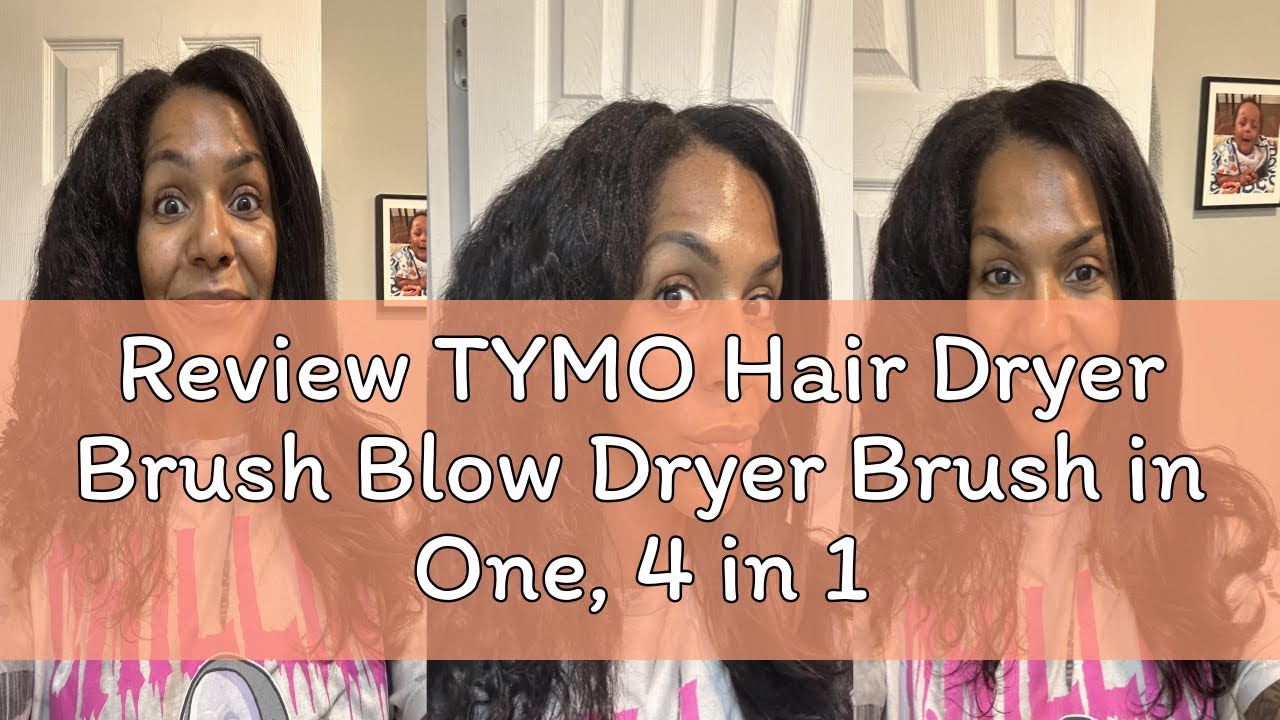 Review TYMO Hair Dryer Brush Blow Dryer Brush in One, 4 in 1 Ionic Hairdryer and Styler ...