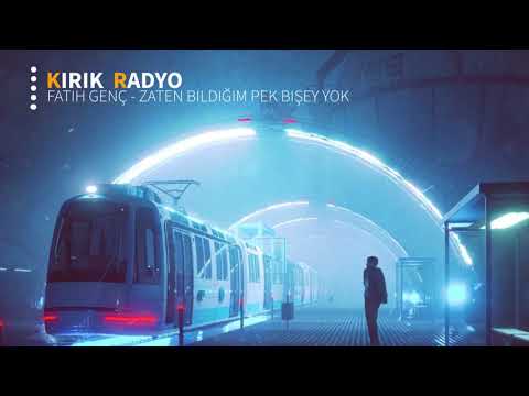 Fatih Genç - Zaten Bildiğim Pek Bi'Şey Yok