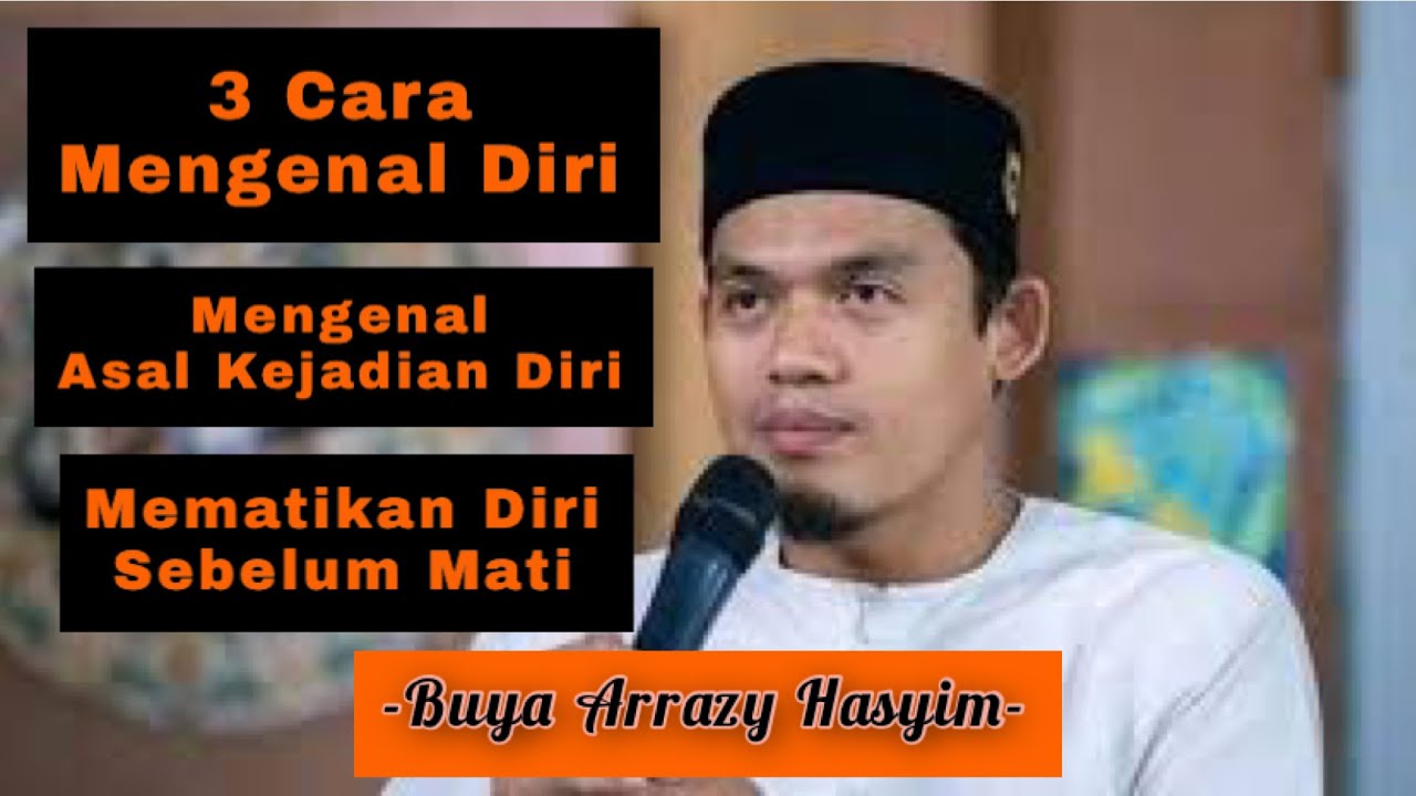 BUYA ARRAZY HASYIM || 3 Cara Mengenal Allah - YouTube