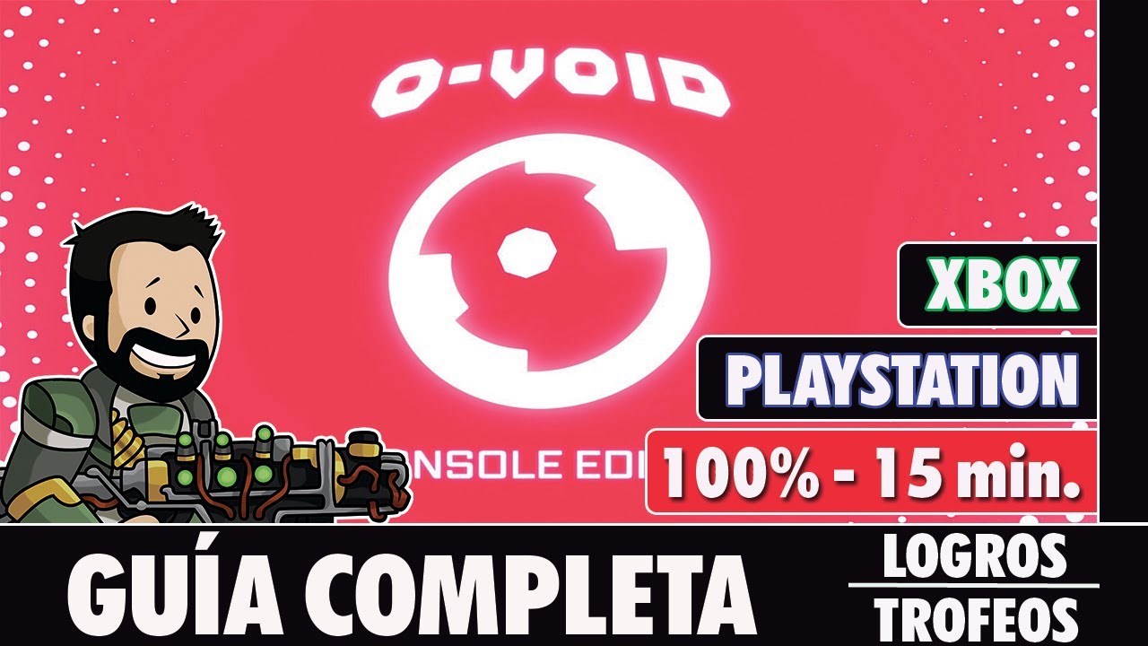 O-VOID: CONSOLE EDITION - Guía completa *2000 G* [LOGROS/TROFEOS] - YouTube