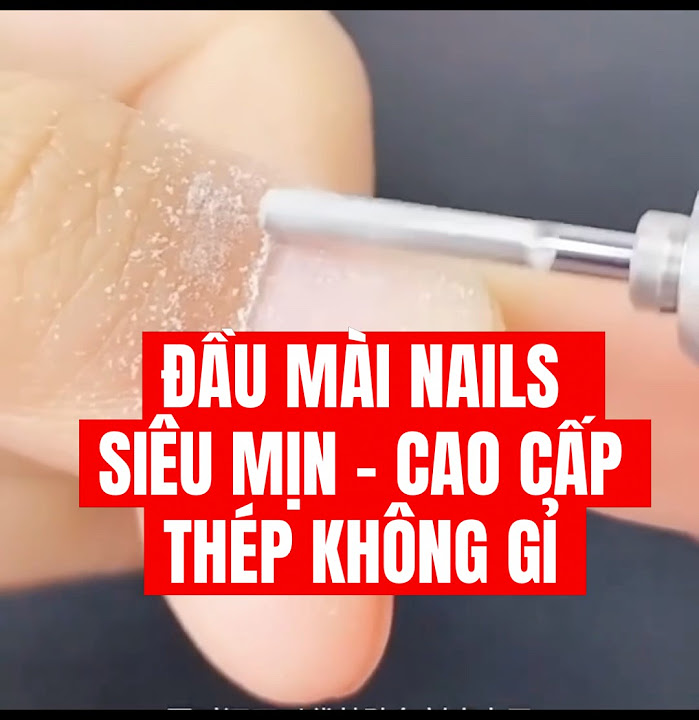 ĐẦU MÀI NAILS SIÊU MỊN - CAO CẤP THÉP KHÔNG GỈ - MÀI MÓNG SIÊU MƯỢT #nails #shortnails - YouTube