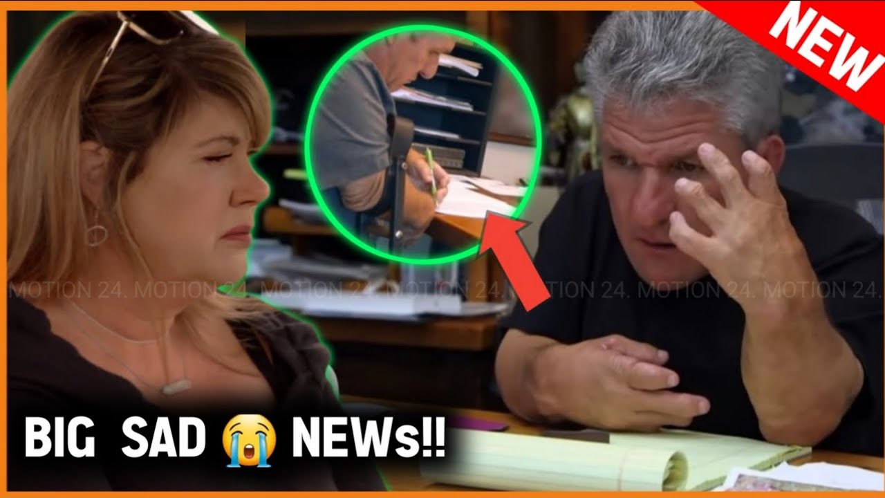 Heart Touching Update ! Matt Roloff Heartbroken Over Devastating News ...