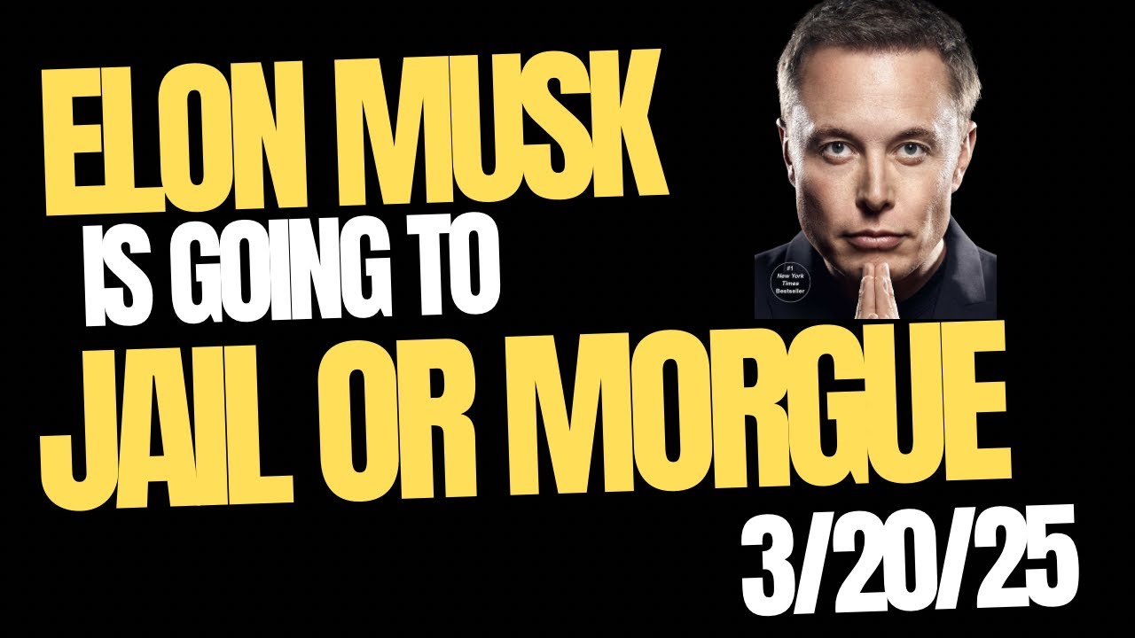 ELON JAIL OR MORGUE 3/20/25 - YouTube