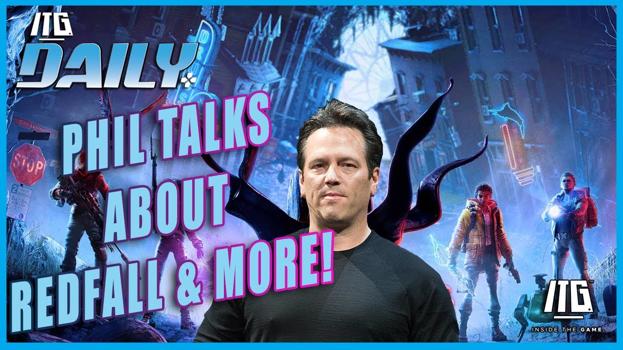 Phil Spencer Speaks Out About REDFALL’S Release! ITG Daily for May 4th - YouTube