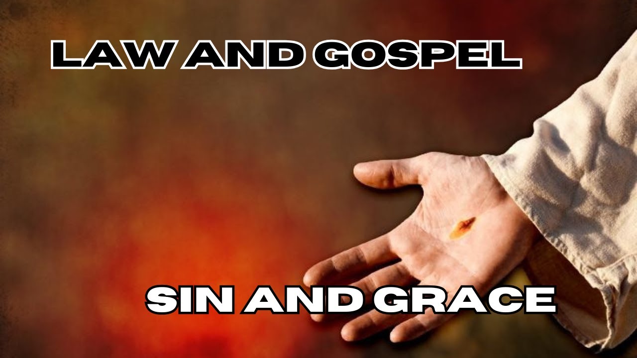 Law and Gospel, Sin and Grace - YouTube